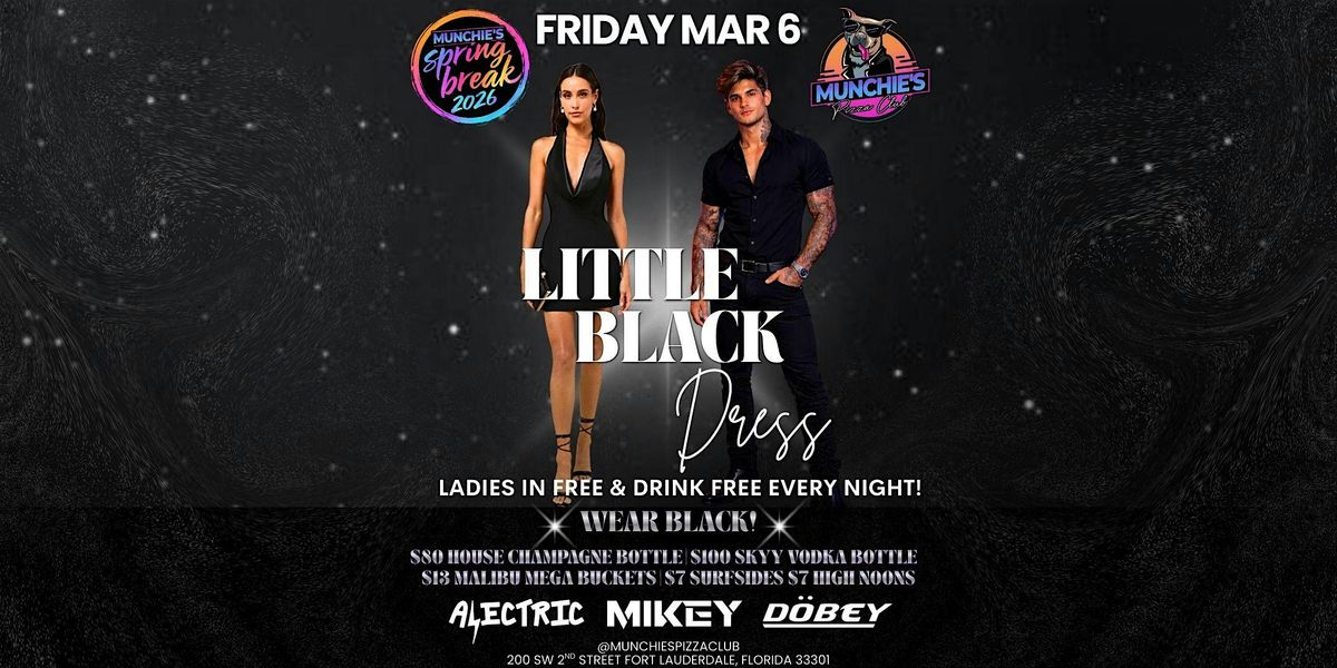 3/06- LITTLE BLACK DRESS- SPRING BREAK 2026 @ MUNCHIES at Munchie's ...