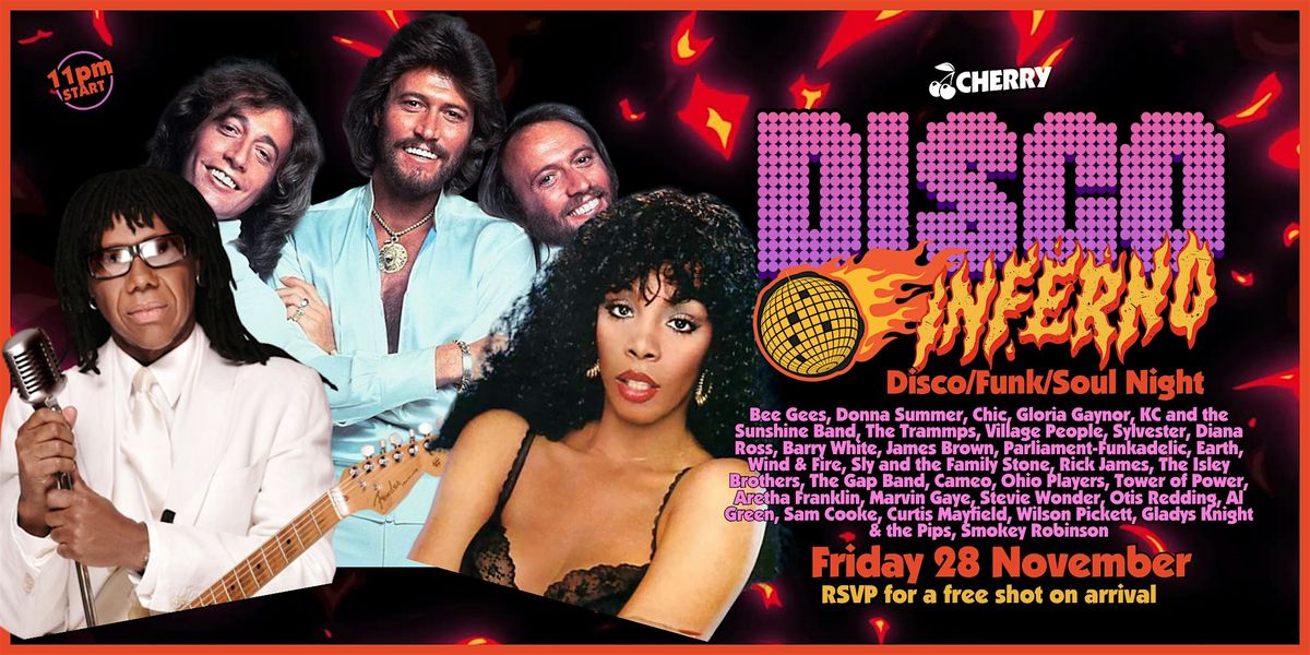 Disco Inferno Soul / Funk / Disco Party , FRI NOV 28 at Cherry ...