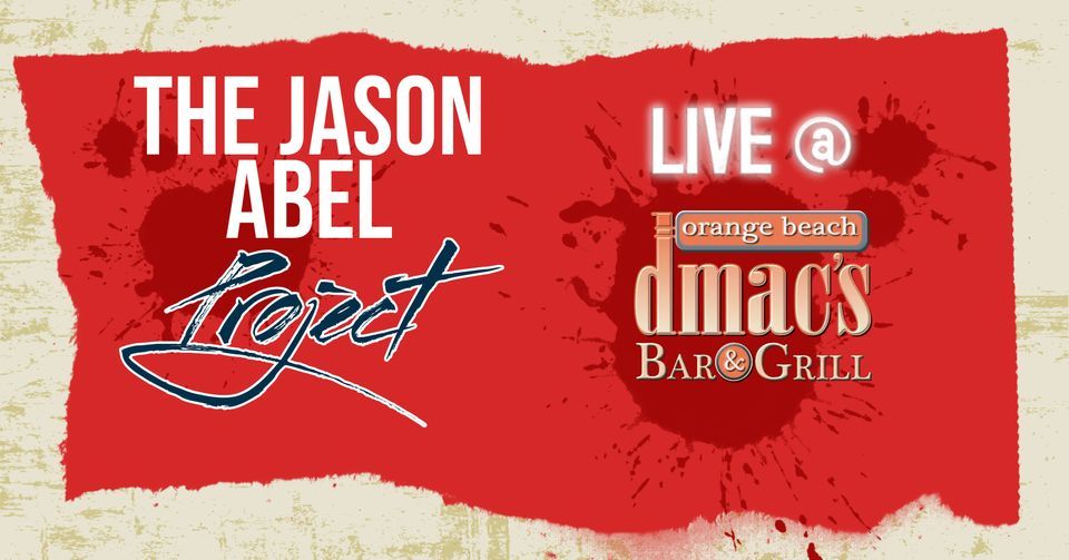 The Jason Abel Project @ DMacs in Orange Beach at DMAC's Bar and Grill Orange Beach on 6th April ...