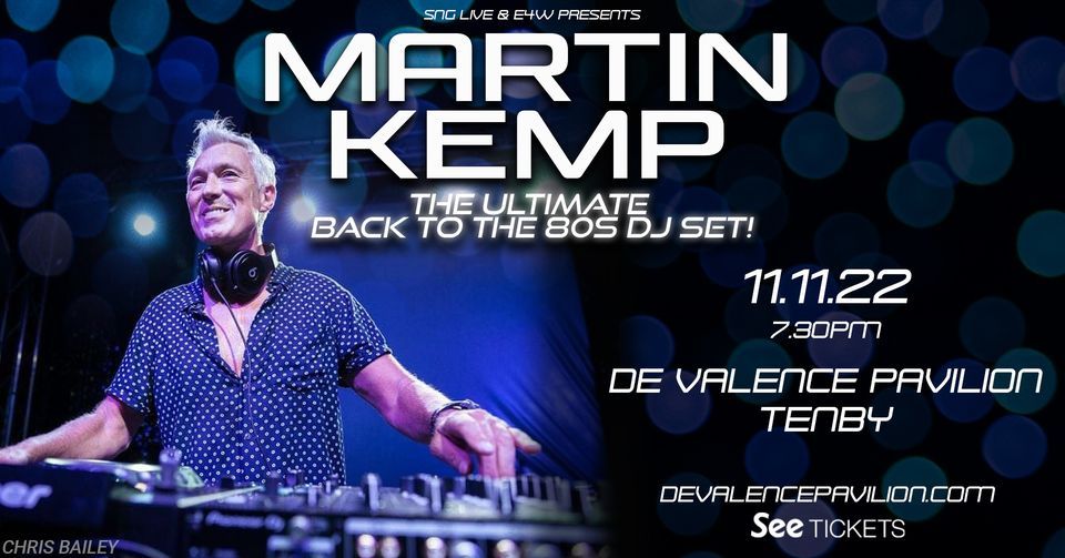 Martin Kemp Back to the 80s DJ Show // De Valence Pavilion Tenby | De ...