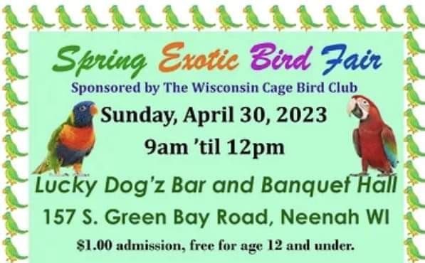 Wisconsin Cage Bird Club Spring Bird Fair Sunday April 30th 2023 at ...
