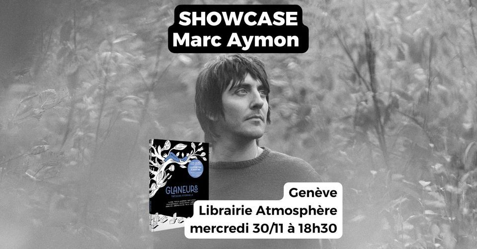 Marc Aymon en Showcase gratuit at Atmosphère Librairie Galerie, Geneva ...