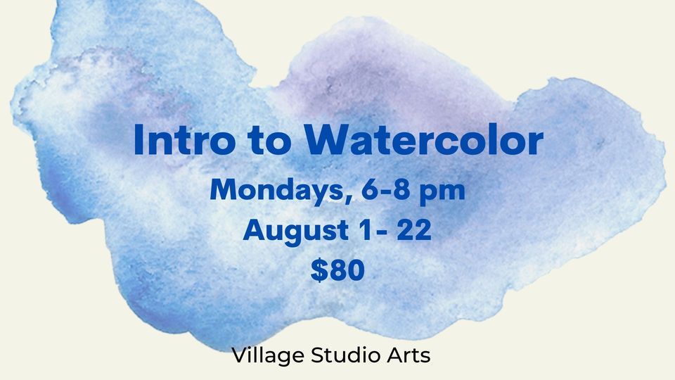 Intro to Watercolor | Village Studio Arts, Newport News, VA | August 1 ...