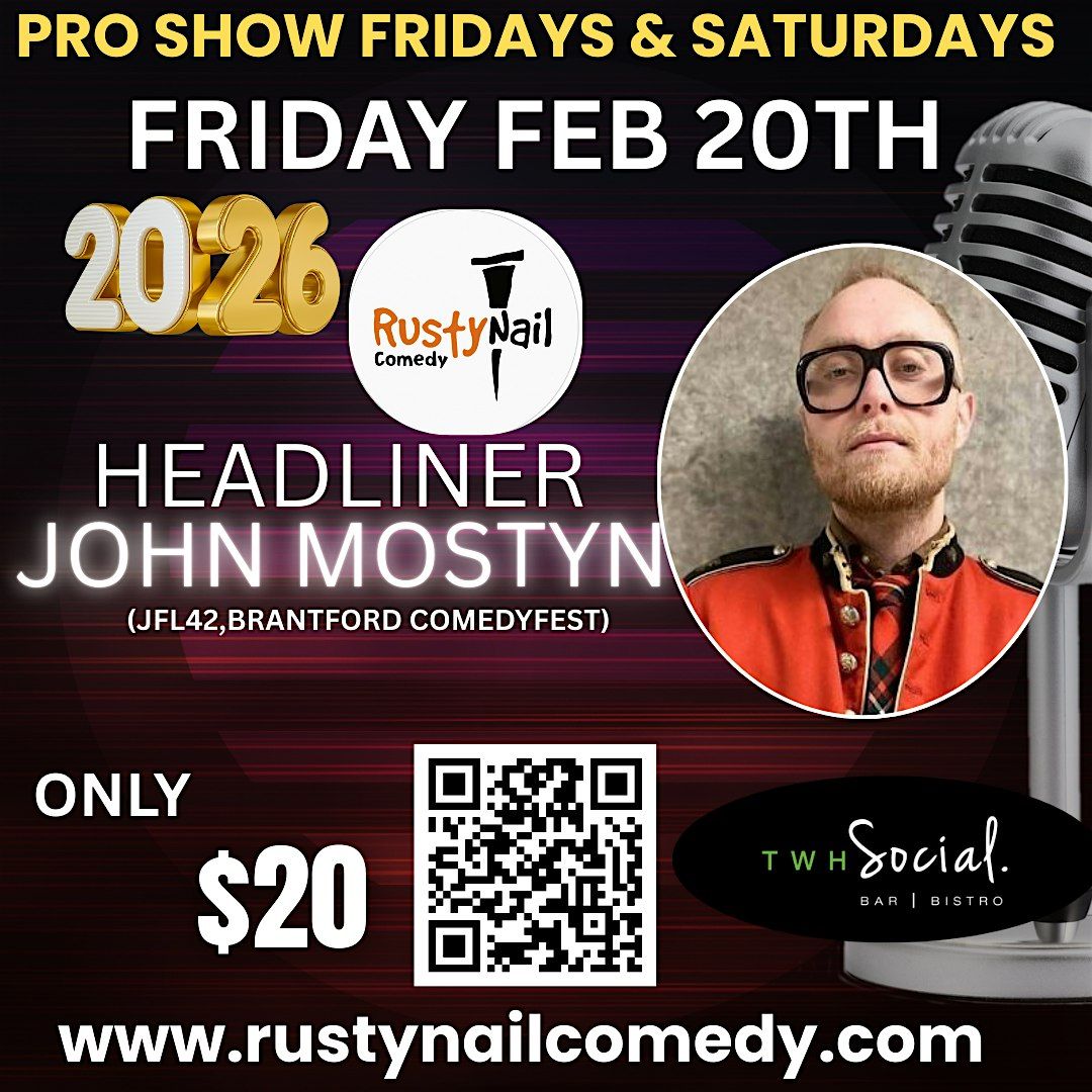Rusty Nail Comedy Friday TWH Social:John Mostyn 8 PM showtime at TWH ...