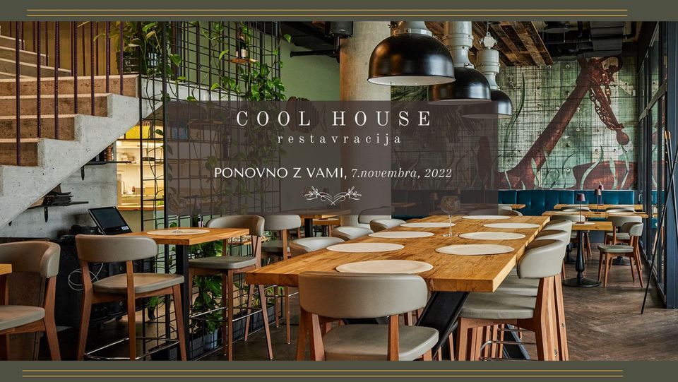 WE ARE BACK, RESTAVRACIJA COOL HOUSE at Cool House Ljubljana on 7th ...