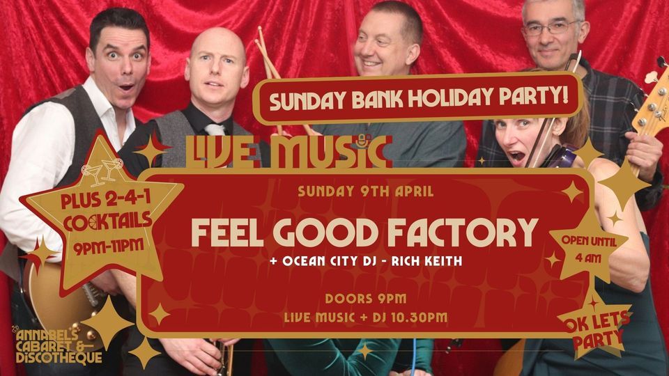 Bank Holiday Sunday: FEEL GOOD FACTORY // Annabels Cabaret ...