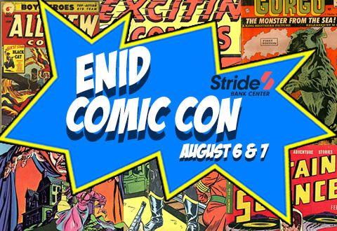 Enid Comic Con 2022 | Stride Bank Center, Enid, OK | August 6 to August 7