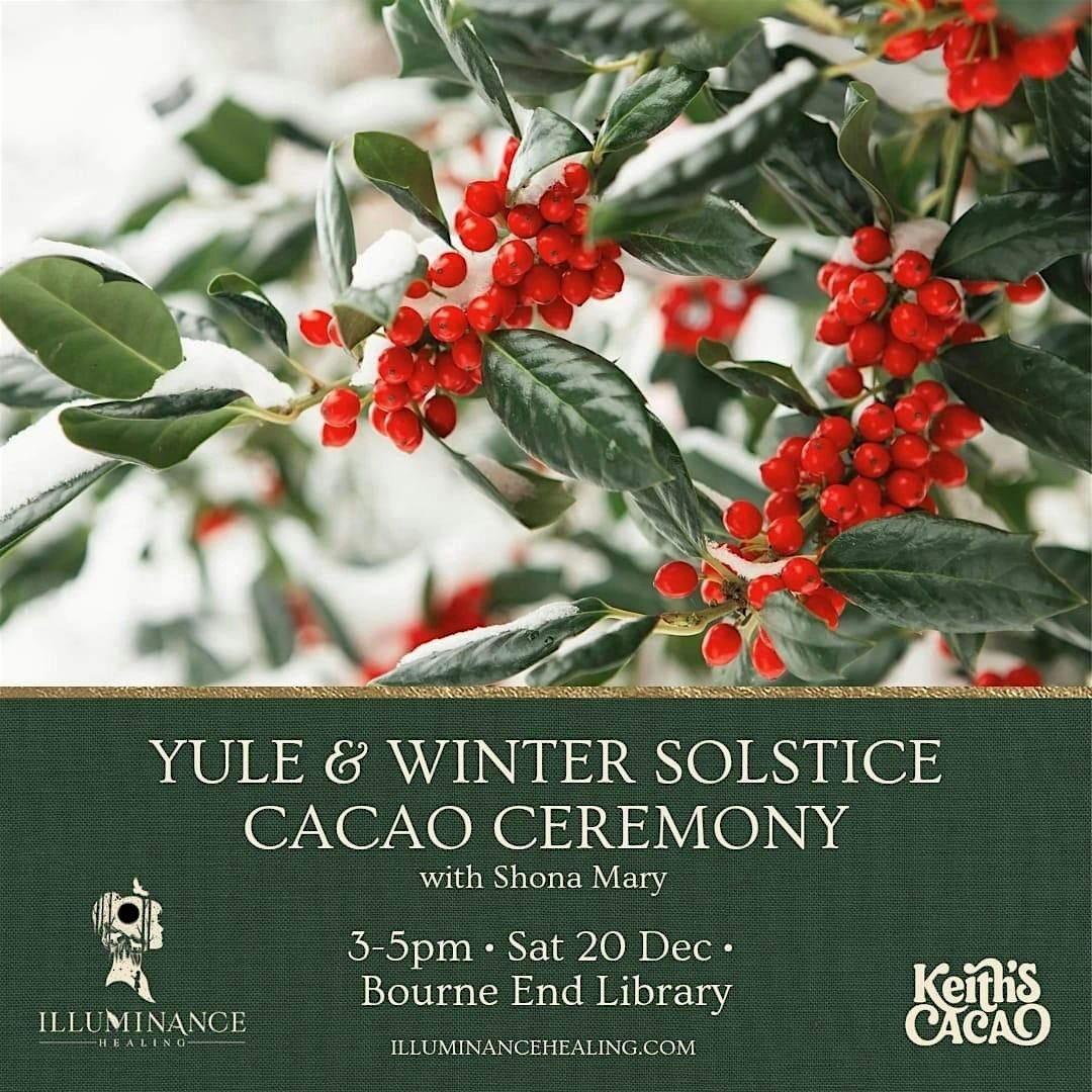Yule and Winter Solstice Cacao Ceremony at Bourne End Library on 20th ...