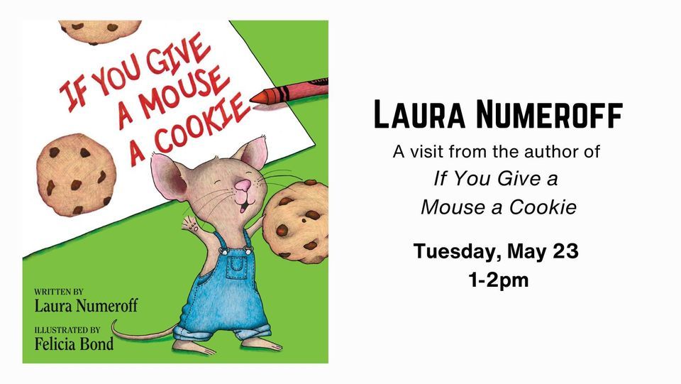 Laura Numeroff-A visit from the author of If You Give a Mouse a Cookie ...