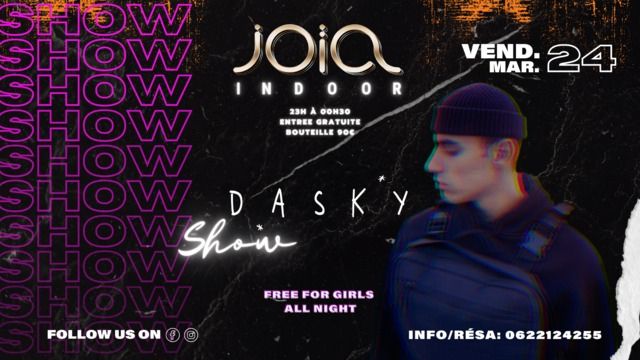 DASKY SHOW // VENDREDI 24 MARS 2023 at Joïa Club, Aix-en-provence on 24th March, 2023