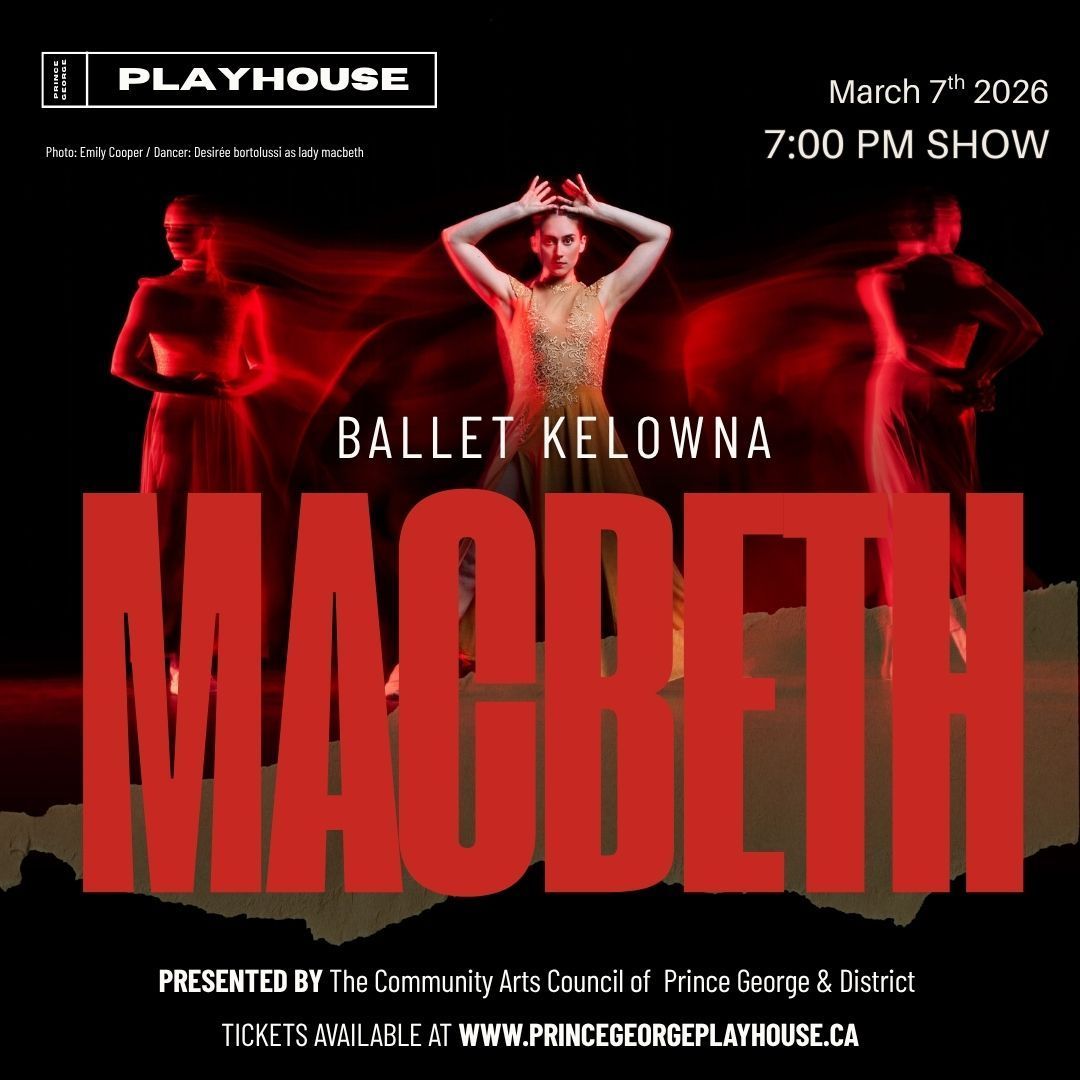 Ballet Kelowna: Macbeth at Clarke Theatre Foundation, Mission on 25th ...