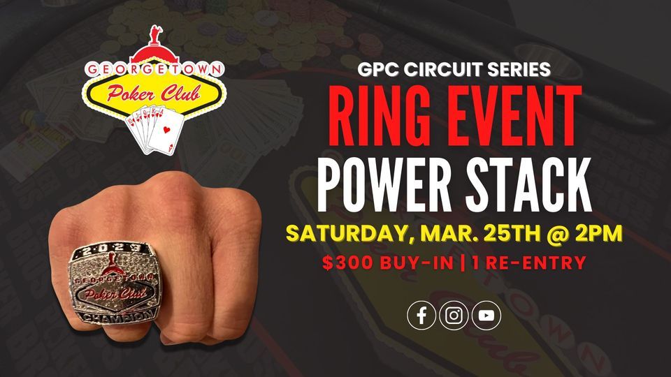 GPC Circuit Series Ring Event: Power Stack at Georgetown Poker Club on ...