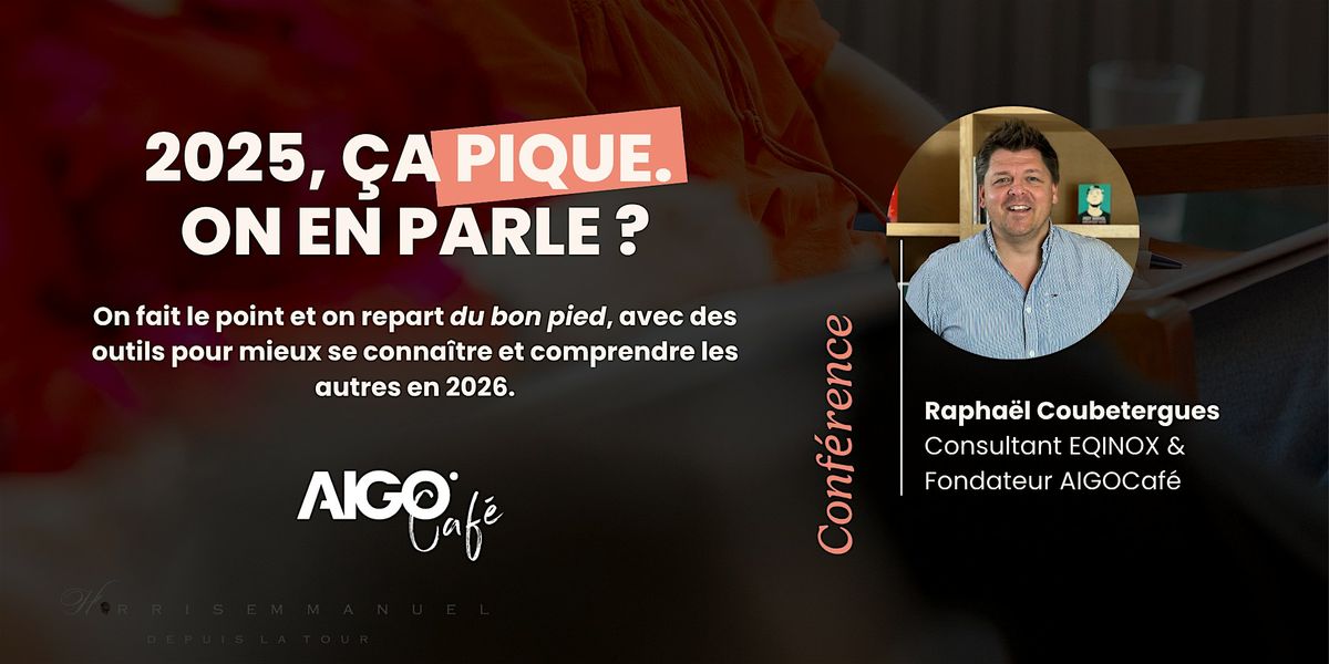 2025, ça pique. On en parle ? at AIGO CAFÉ, Clermont-Ferrand on 4th ...