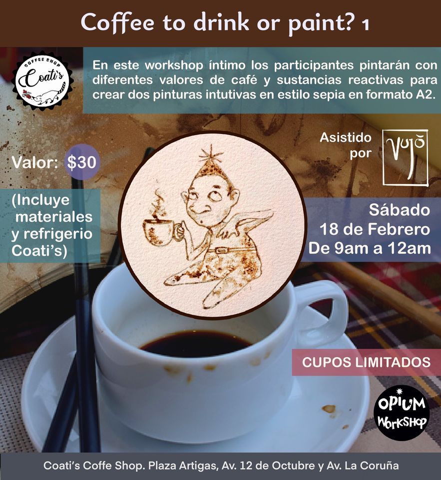 Coffe for drink or paint? 1 | Coati's coffee shop, Quito, PI | February ...