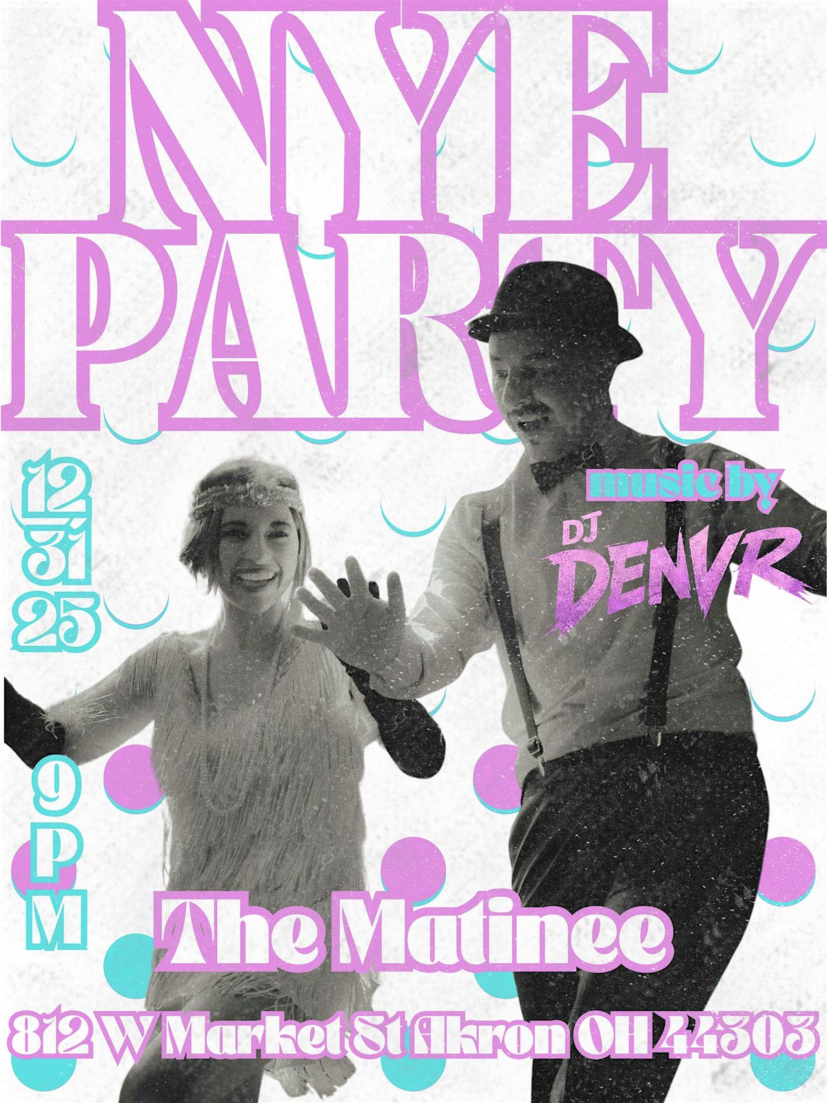 New Years Eve Party - DJ DENVR at The Matinee at The Matinee, Akron on ...