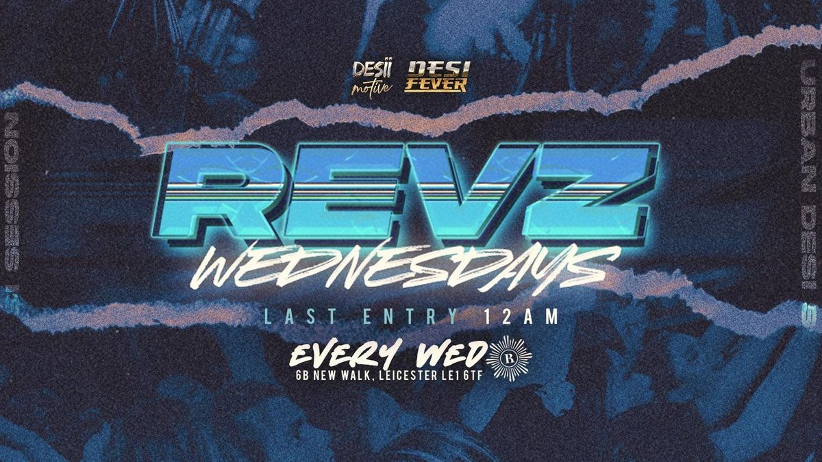 Desi Fever Presents Revz Wednesdays: - Hosted By DJ Kazz & Friends ...