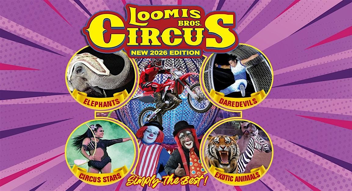 Loomis Bros. Circus New 2026 Edition - Crowley, LA at Acadia Rice Arena ...