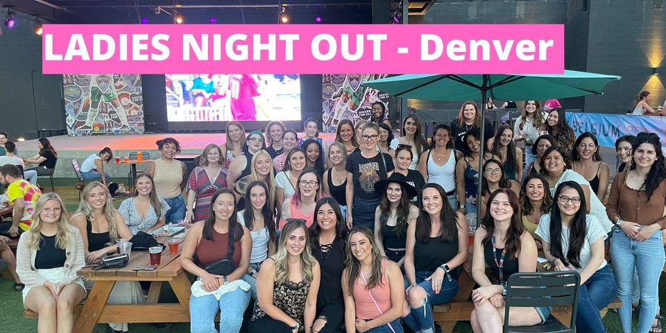 Ladies Night Out - Denver - Friends Who Work Out Together, Stay ...