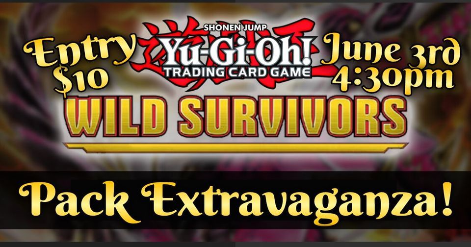 Yu-Gi-Oh Wild Survivor Pack Extravaganza | Prime Time Gaming, Macon, GE | June 3, 2023