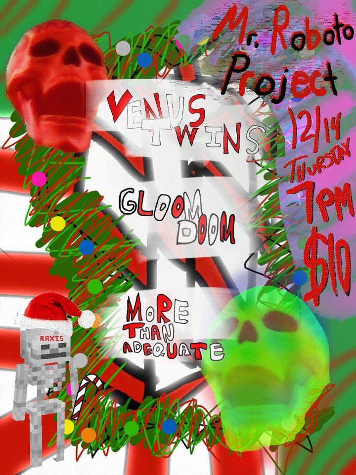Venus Twins w/ Gloom Doom + More Than Adequate at Roboto | The Mr ...