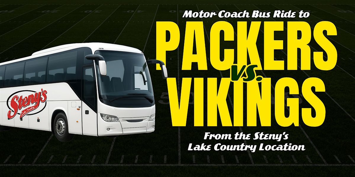 Stenys Lake Countrys Motor Coach Bus to Packers vs Vikings at Steny's ...