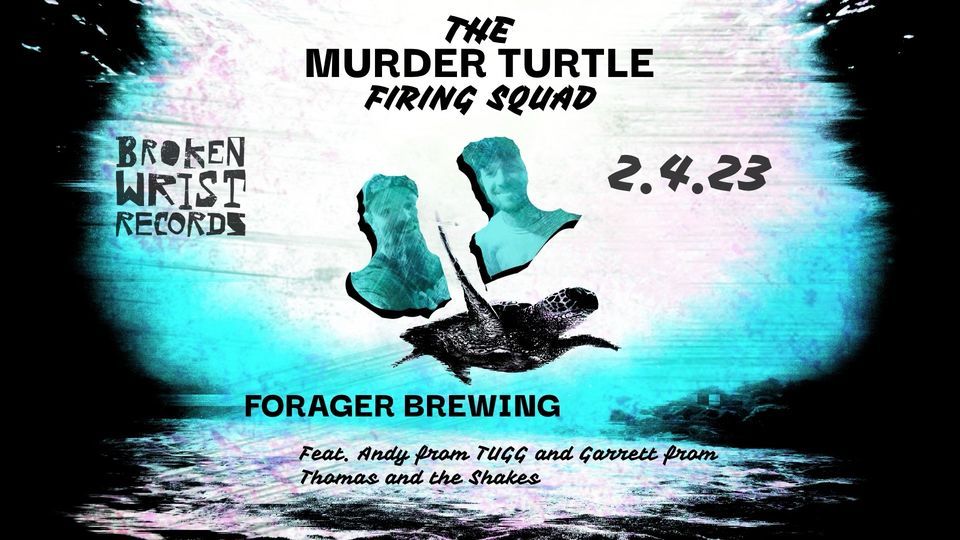Murder Turtle Firing Squad LIVE at Forager Brewery | Forager Brewery ...