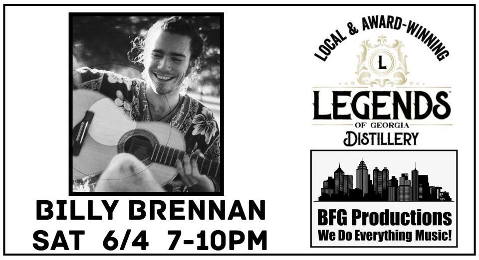 Billy Brennan LIVE! @ Legends Distillery - Cumming, GA at Legends ...