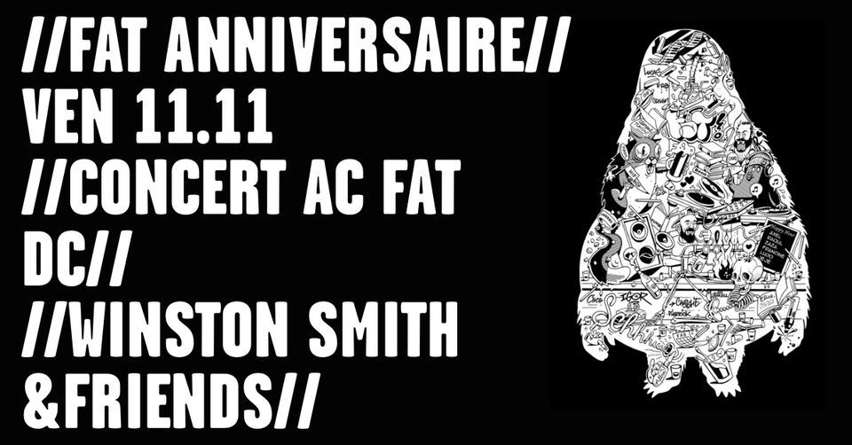 // FAT ANNIVERSAIRE // CONCERT AC FAT DC// DJ SET WINSTON SMITH ...