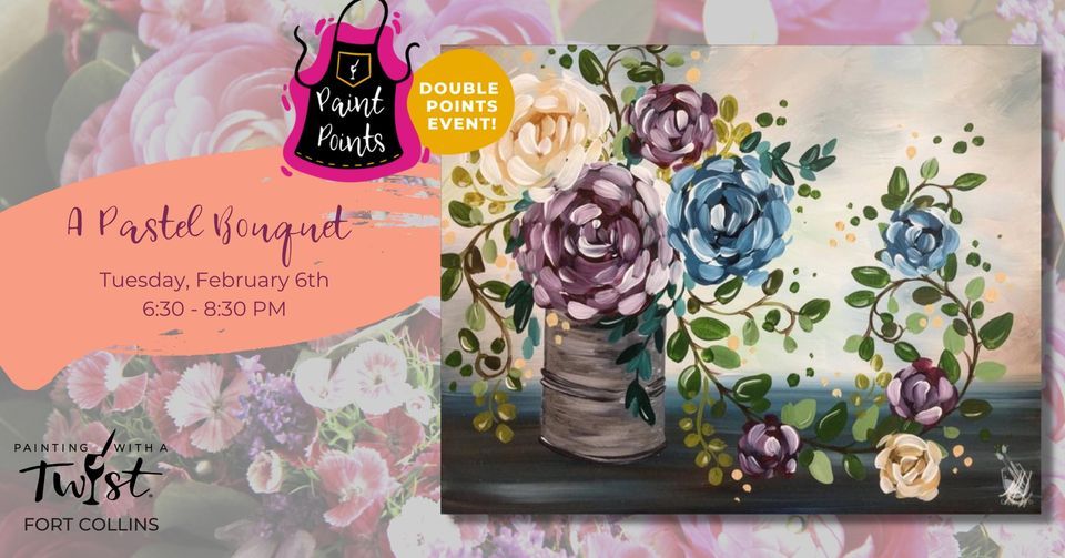 Double Paint Points: A Pastel Bouquet | Painting with a Twist (Fort ...