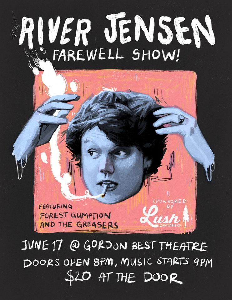 River Jensen Farewell Show Featuring Forest Gumption and the Greasers ...
