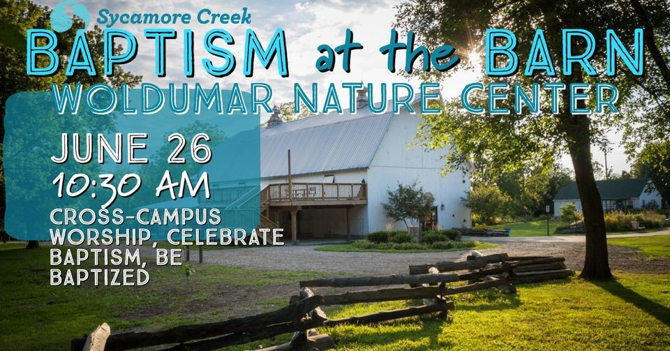Baptism at the Barn - Woldumar Nature Center | Woldumar Nature Center ...