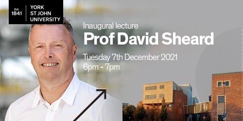 Professor David Sheard Inaugural Lecture at York St John University on ...