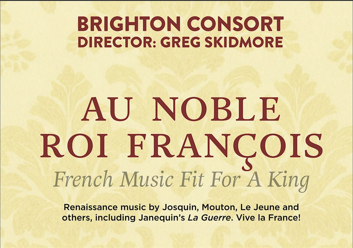 Au Noble Roi Francois: French Music Fit For A King at St Paul's Church ...