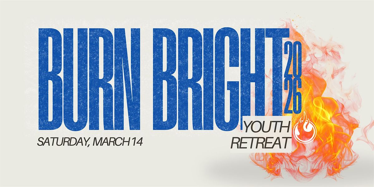 Burn Bright Youth Retreat 2026 at Oasis of Love Church, Shippensburg on ...