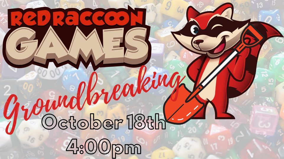 Groundbreaking for the NEW Home of RRG at Red Raccoon Games ...