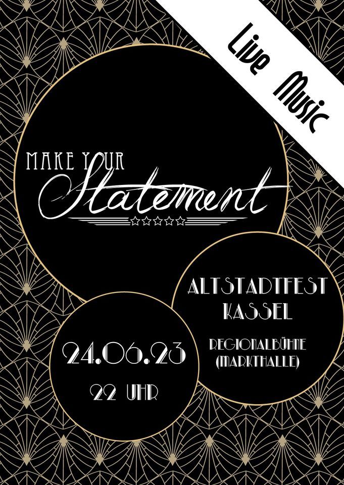 MAKE YOUR STATEMENT - live auf dem Altstadtfest | Markthalle Kassel | June 24, 2023