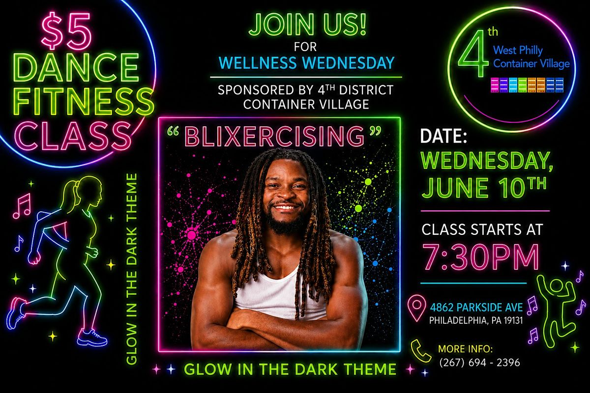 BLIXERCISING CLASS (Dance Fitness) Glow in the dark theme at Container ...
