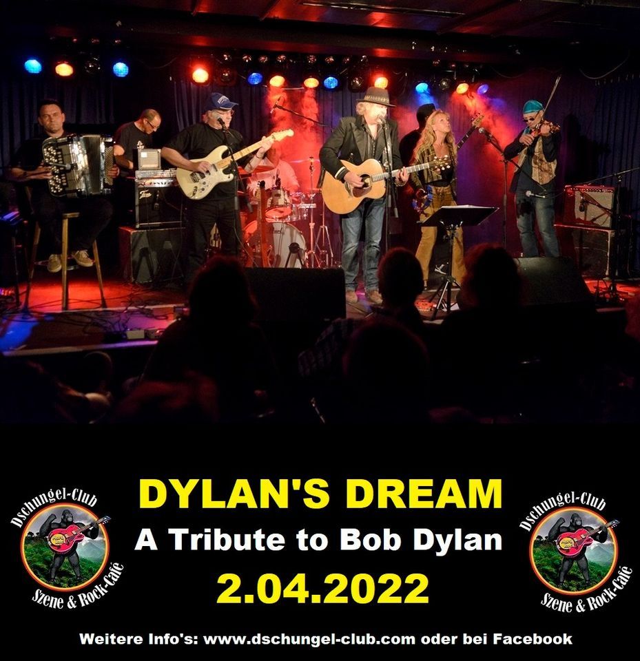 “DYLAN’S DREAM“ A Tribute to Bob Dylan Live am 2.04.2022 ab 20:00 Uhr ...