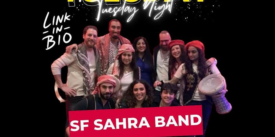 Laylit Arab with Tarab Live music and dance with the SF Sahra Band ...