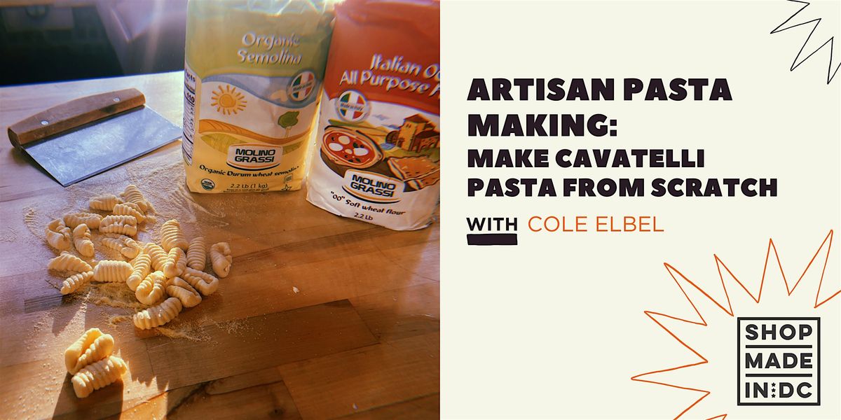 Artisan Pasta Making with Cole Elbel at Shop Made in DC - Georgetown ...