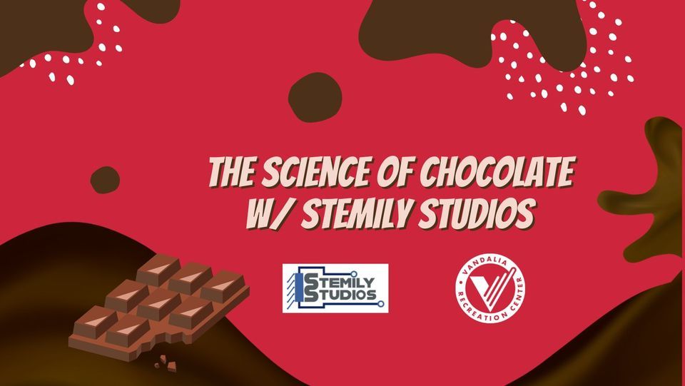 The Science of Chocolate w/ Stemily Studios at Vandalia Recreation Center, Trotwood on 15th ...
