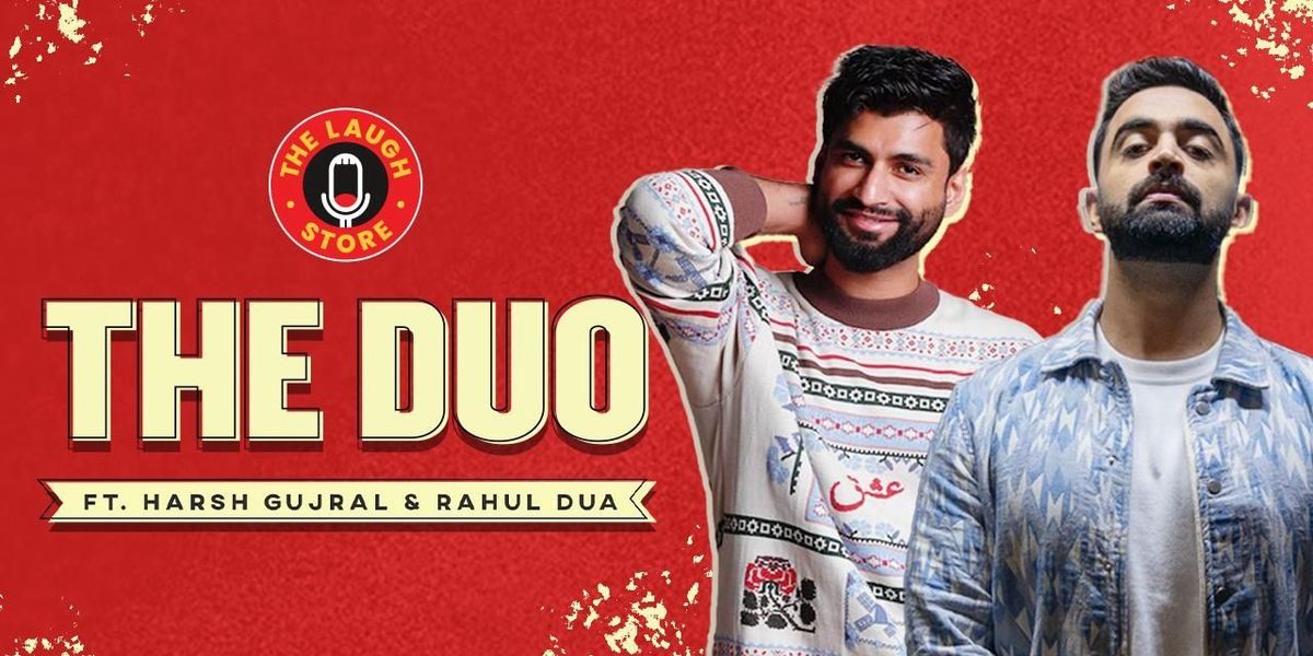 The Duo ft. Harsh Gujral & Rahul Dua | The Laugh Store: DLF Cyberhub ...