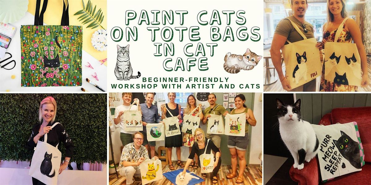 Cat Painting on Tote Bags Workshop with Cats in Cat Cafe - for ...
