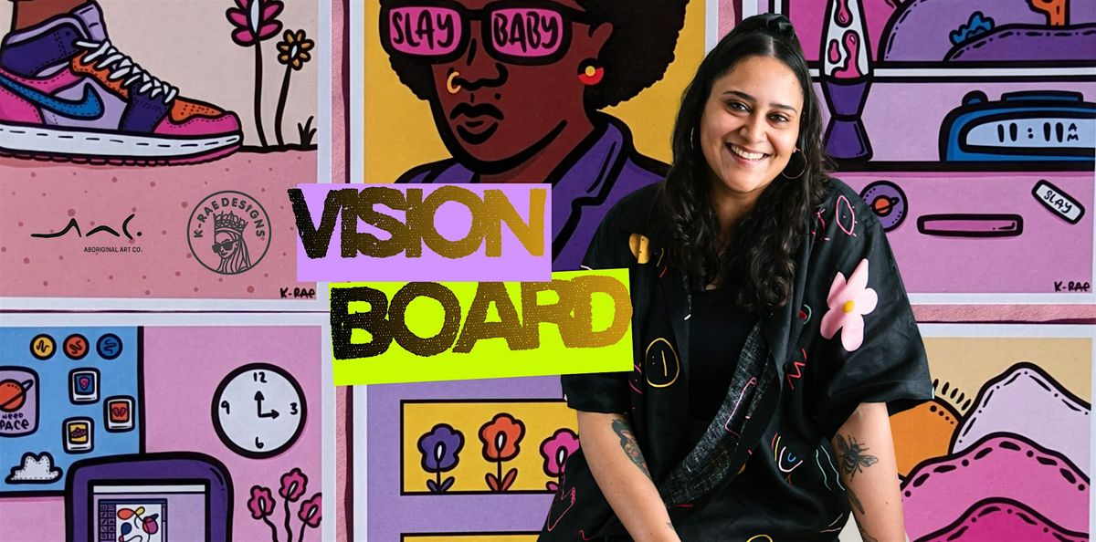 2026 Vision Board with K-Rae Designs! at Aboriginal Art Co, West End on ...