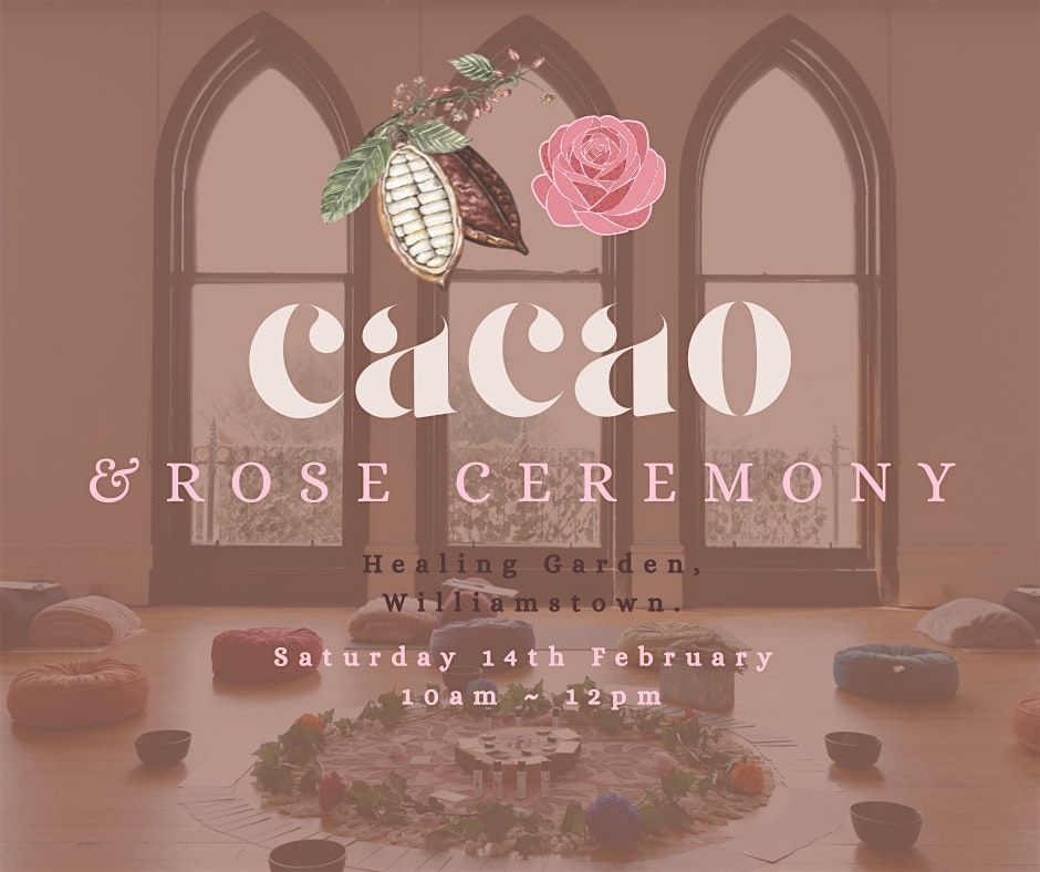 Cacao & Rose Ceremony ~ for Heart Opening & Healing at The Healing ...
