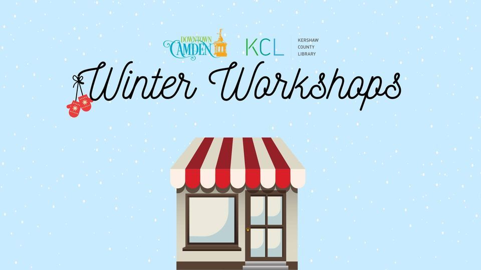 Winter Workshops - February 2024 | Kershaw County Library, Camden, SC | February 27, 2024