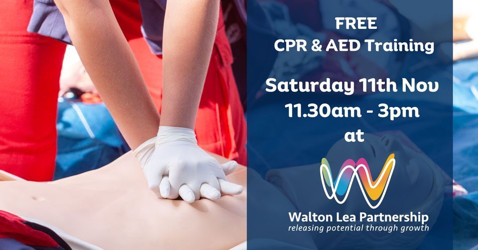 FREE CPR & AED TRAINING AT WALTON LEA PARTNERSHIP | Walton Lea Partnership, Warrington, EN ...