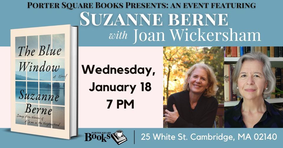 Suzanne Berne, author of The Blue Window, with Joan Wickersham | Porter ...