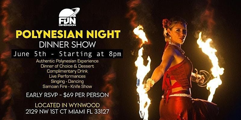 Polynesian Night - Dinner Show | FunDimension, Miami, FL | June 5, 2021