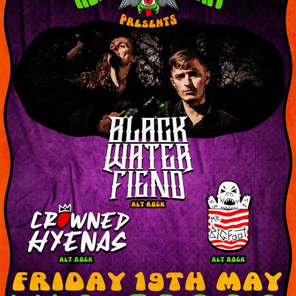 Black Water Fiend - Velvet Queens - Mr Bigfoot | Via Fossa Nottingham ...